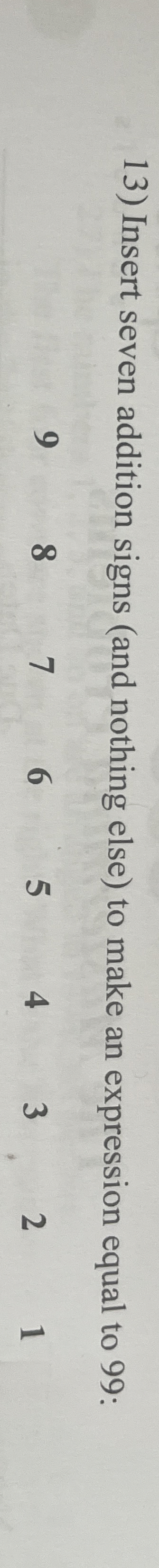 Solved Insert seven addition signs (and nothing else) ﻿to | Chegg.com