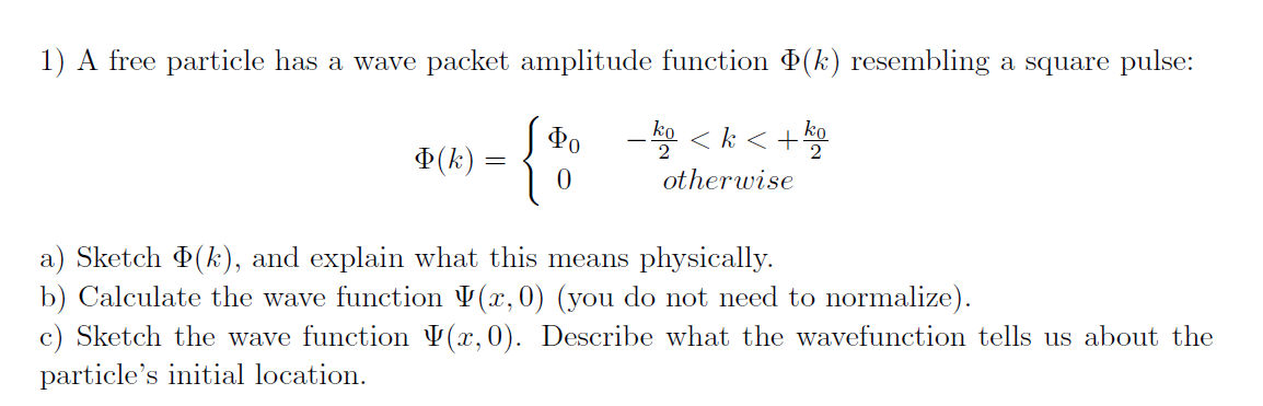 Solved A free particle has a wave packet amplitude function | Chegg.com