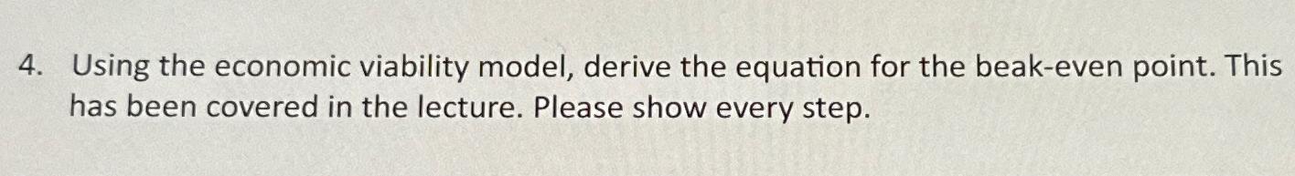 Solved Using the economic viability model, derive the | Chegg.com