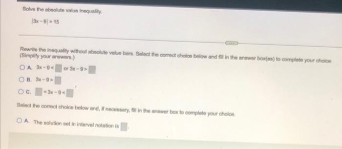Solved Solve the absolute value inequality. 3x-91>15 Rewrite | Chegg.com