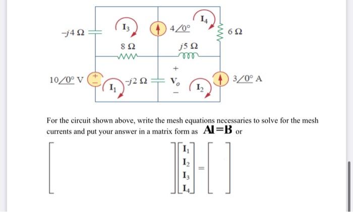 Solved For the circuit shown above, write the mesh equations | Chegg.com