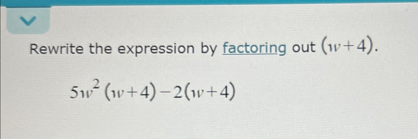Solved Rewrite the expression by factoring out | Chegg.com