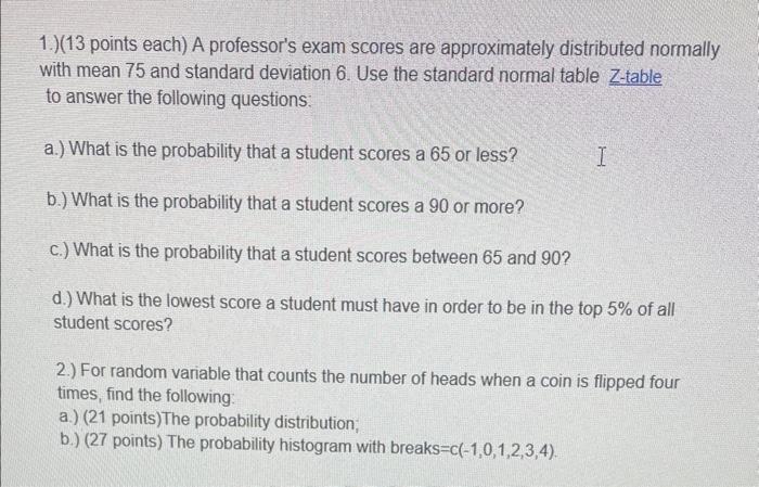 Solved 1.) (13 points each) A professor's exam scores are | Chegg.com