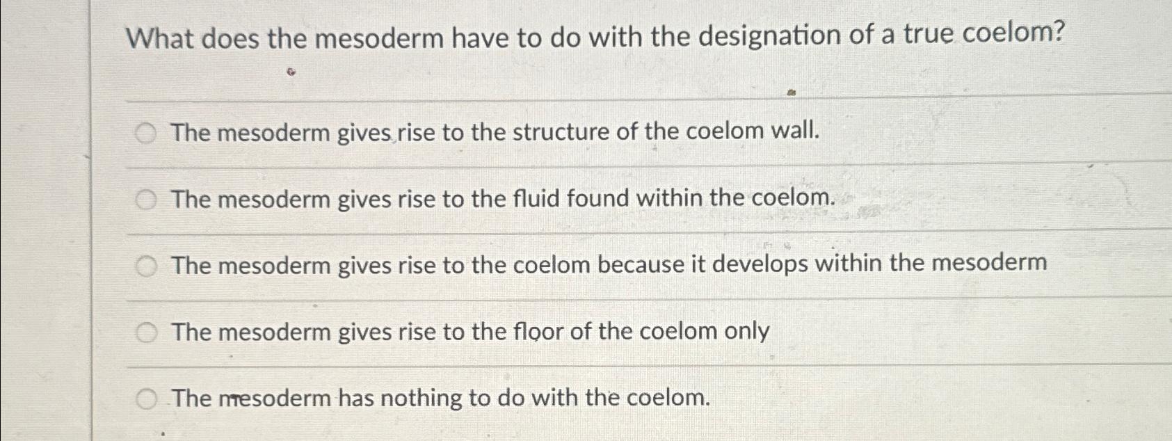 Solved What does the mesoderm have to do with the | Chegg.com