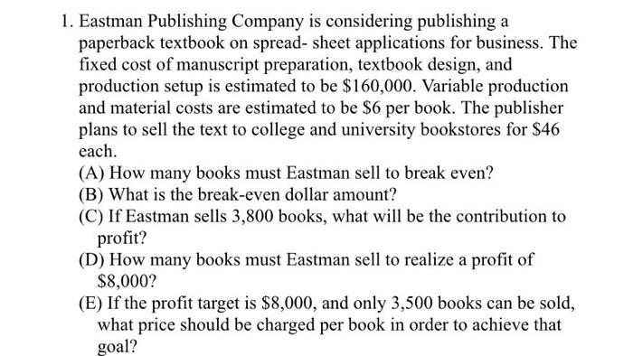 Solved 1. Eastman Publishing Company is considering | Chegg.com Solved 1. Eastman Publishing Company is considering | Chegg.com