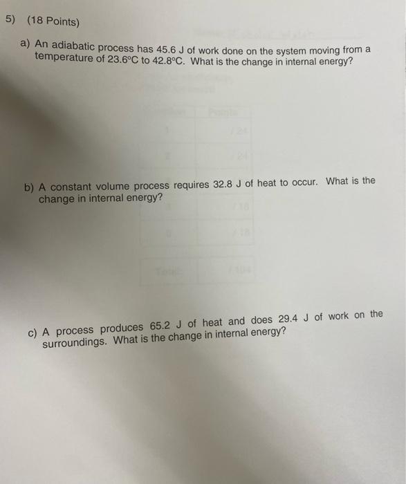 Solved 5) (18 Points) a) An adiabatic process has 45.6 J of | Chegg.com