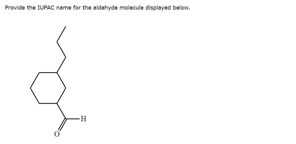 Solved Provide the IUPAC name for the aldehyde molecule | Chegg.com