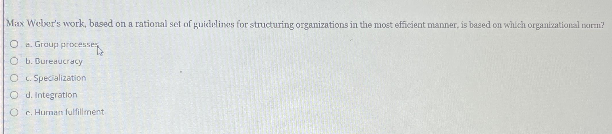 Solved Max Weber's work, based on a rational set of | Chegg.com