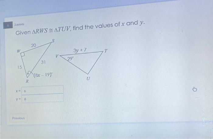 Solved 2 points Given RWS≅ TUV, find the values of x and y. | Chegg.com
