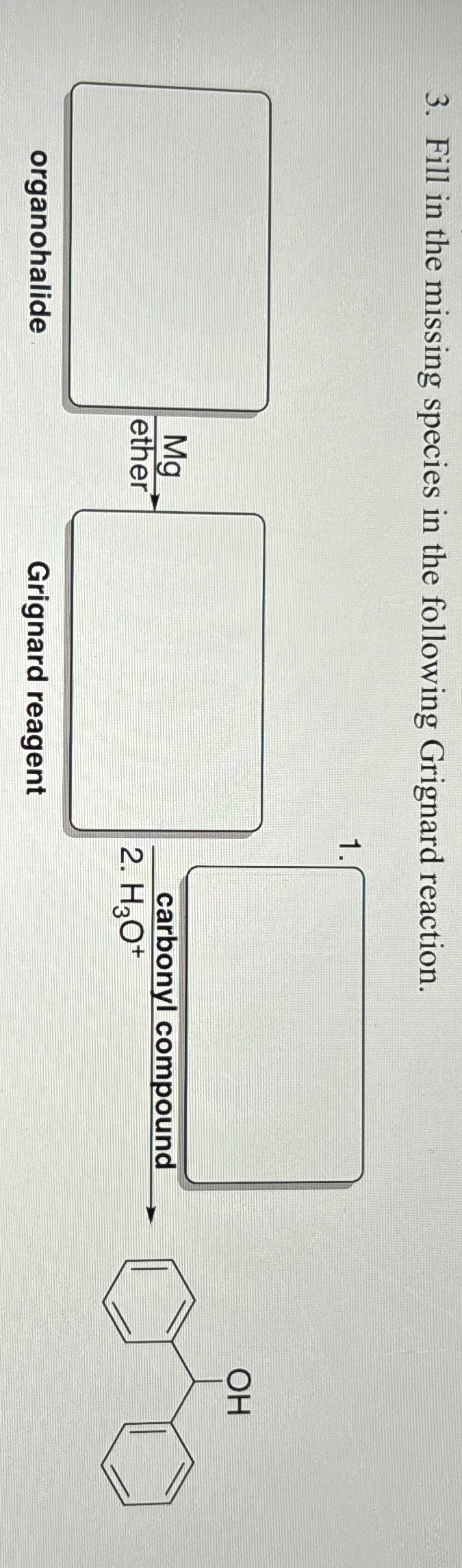 Solved Fill in the missing species in the following Grignard | Chegg.com