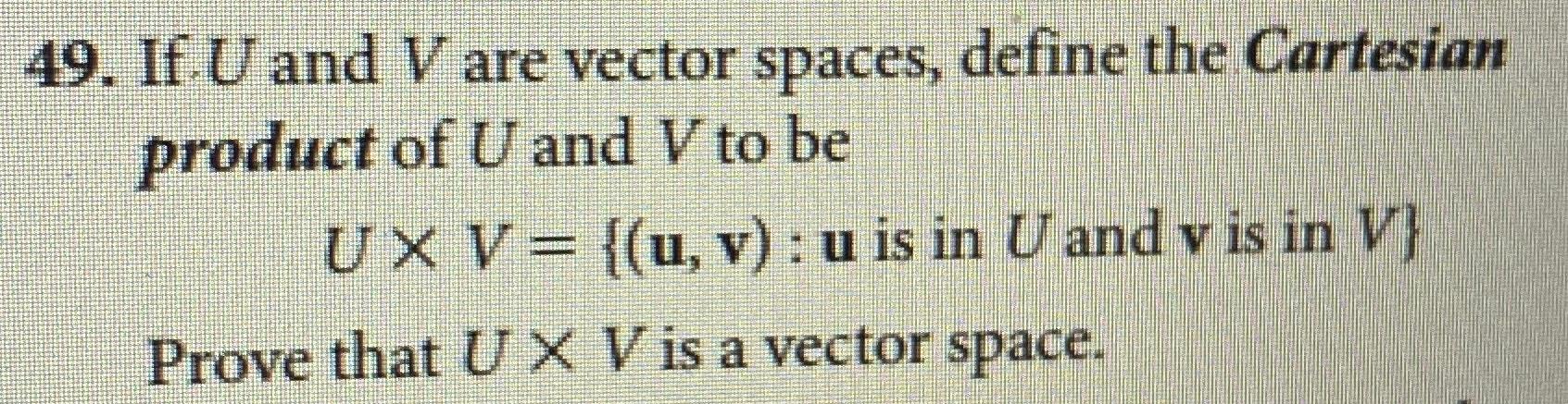 Solved If U ﻿and V ﻿are vector spaces, define the Cartesian | Chegg.com