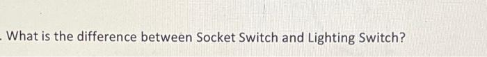Solved - What is the difference between Socket Switch and | Chegg.com