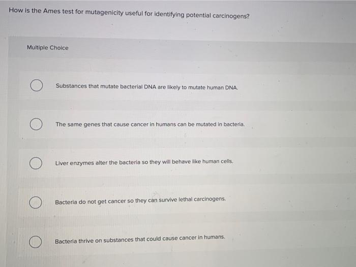 Solved How is the Ames test for mutagenicity useful for | Chegg.com
