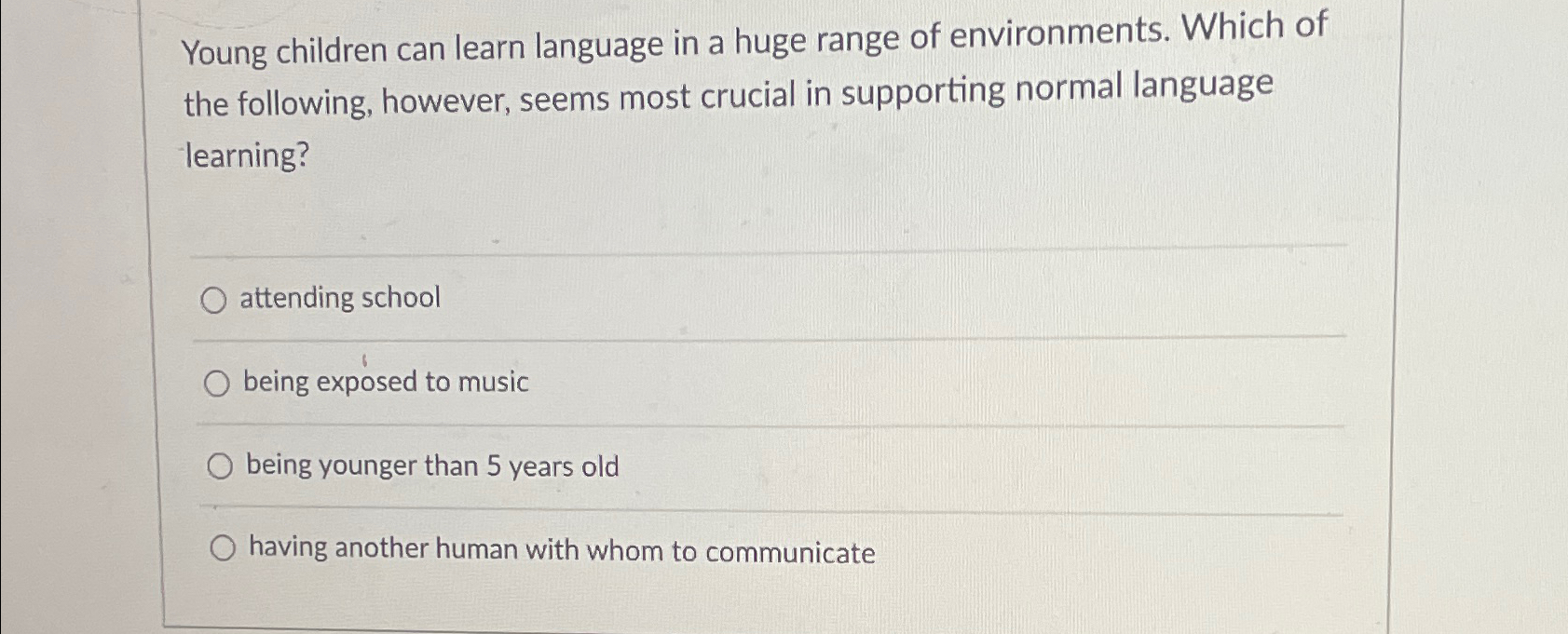 Solved Young children can learn language in a huge range of | Chegg.com