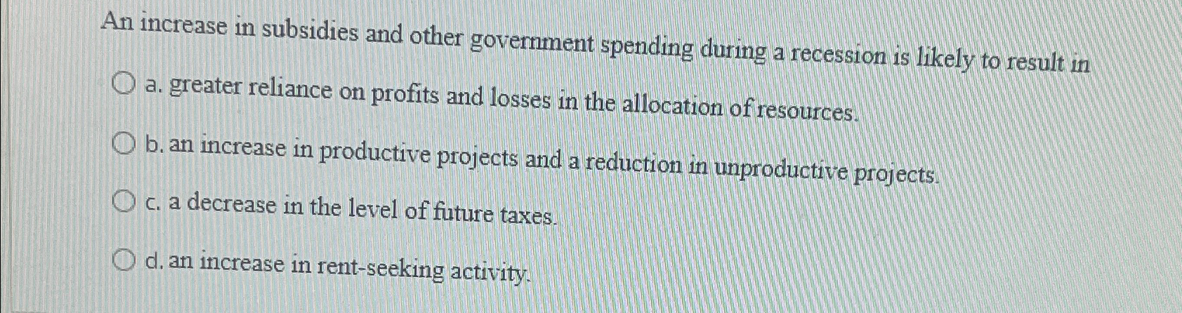 Solved An increase in subsidies and other government | Chegg.com