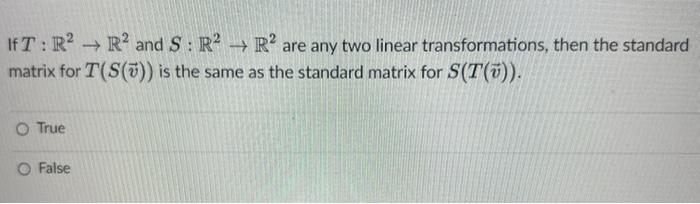 Solved If T:R2→R2 and S:R2→R2 are any two linear | Chegg.com