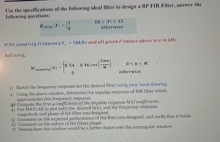 Use the specifications of the following ideal filter | Chegg.com