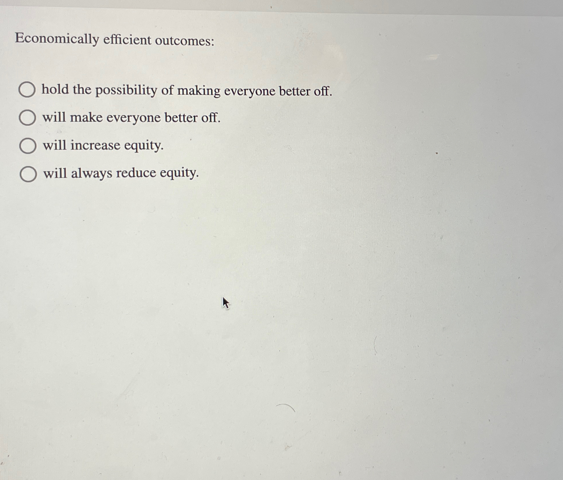 Solved Economically efficient outcomes:hold the possibility | Chegg.com