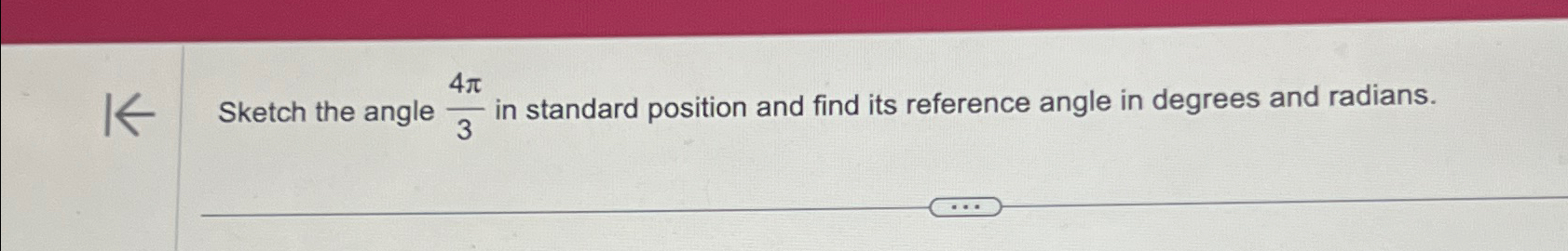 Solved Sketch the angle 4π3 ﻿in standard position and find | Chegg.com