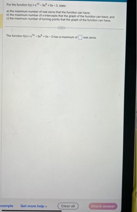 Solved For the function f(x)=x10−9x6+5x−3, state: a) the | Chegg.com