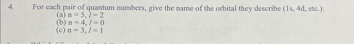Solved For each pair of quantum numbers, give the name of | Chegg.com