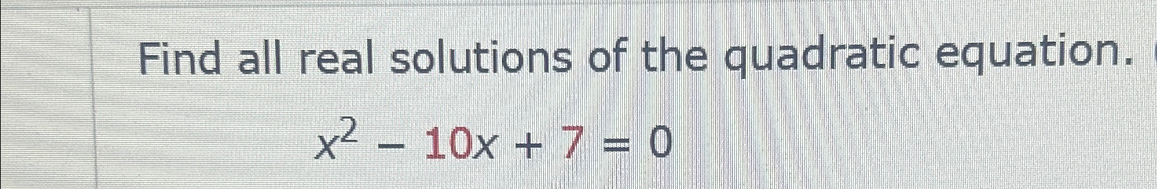 Solved Find all real solutions of the quadratic | Chegg.com