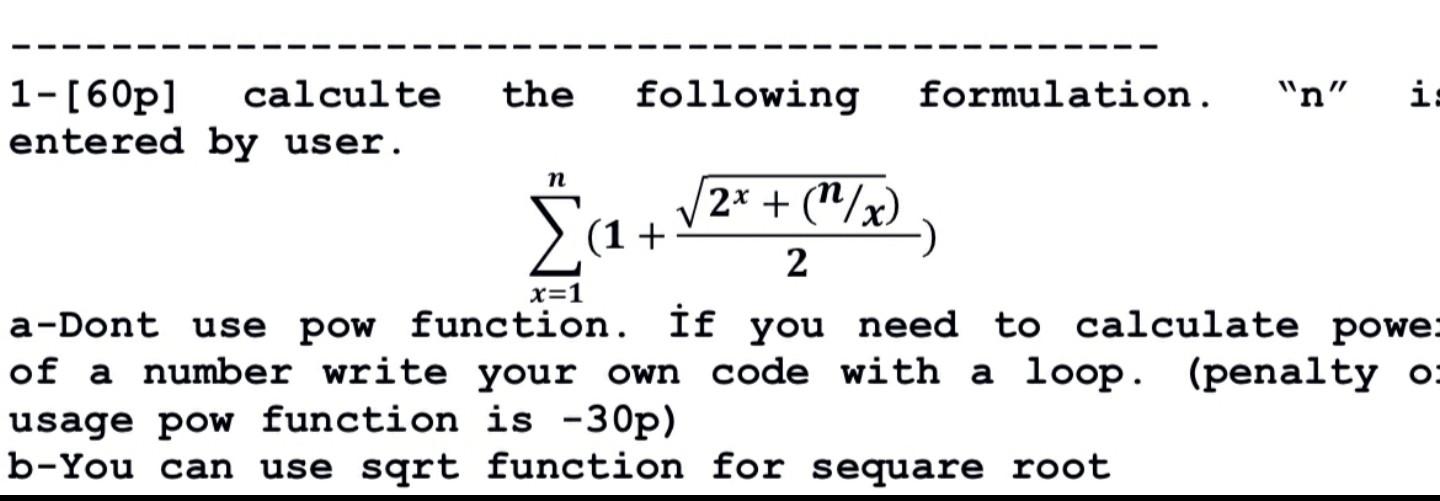 Solved ∑x=1n(1+22x+(n/x)) a-Dont use pow function. If you | Chegg.com