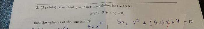 Solved 2. (3 points) Given that y=xrlnx is a solution for | Chegg.com