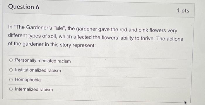 Solved Question 6 1 pts In "The Gardener's Tale", the | Chegg.com