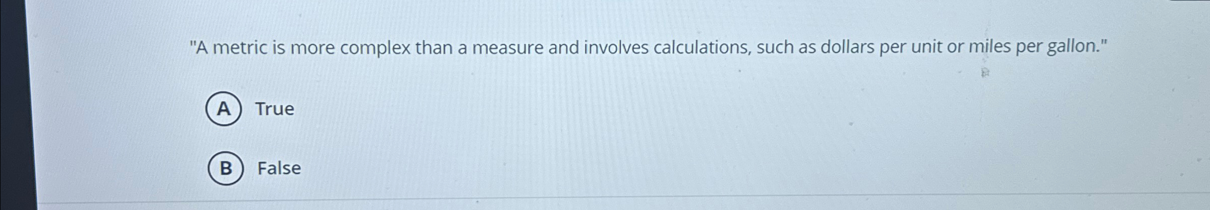 Solved "A metric is more complex than a measure and involves | Chegg.com