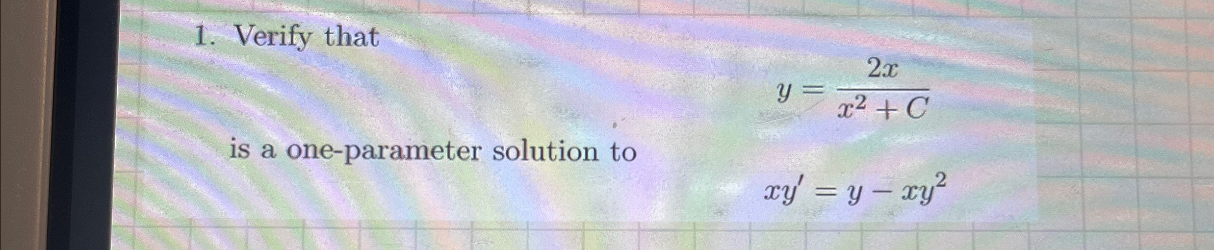 Solved Verify thaty=2xx2+Cis a one-parameter solution | Chegg.com