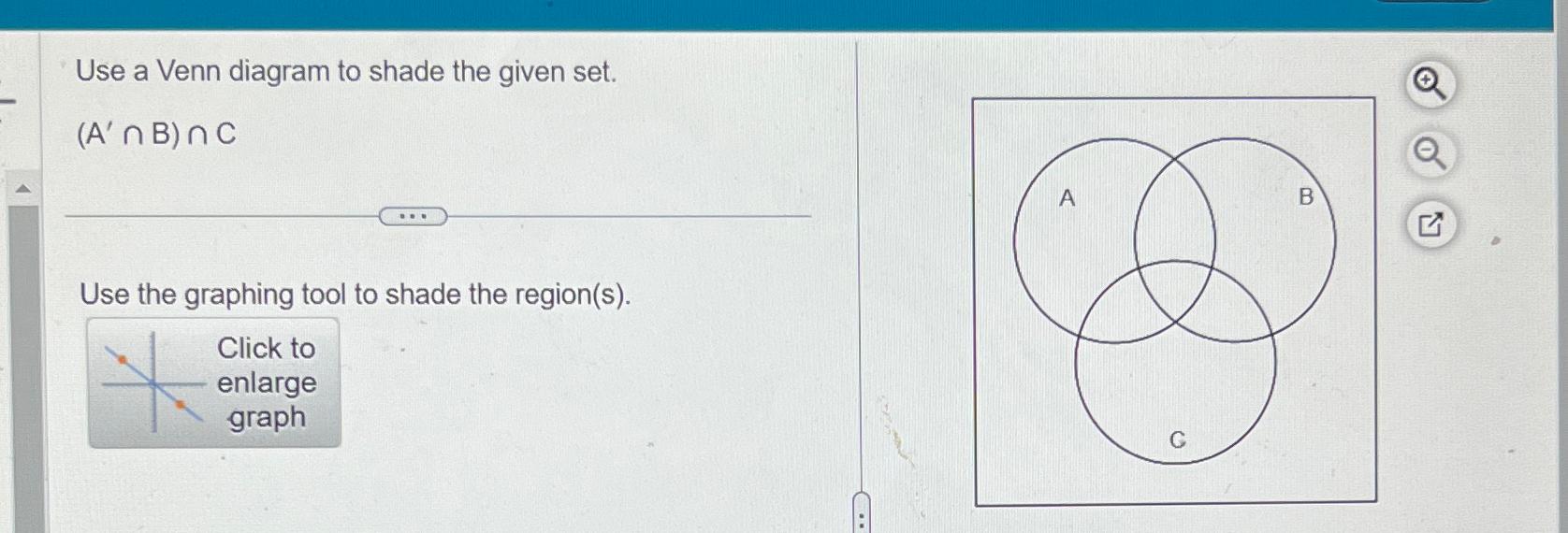 Solved Use a Venn diagram to shade the given set.(A'∩B)∩CUse | Chegg.com