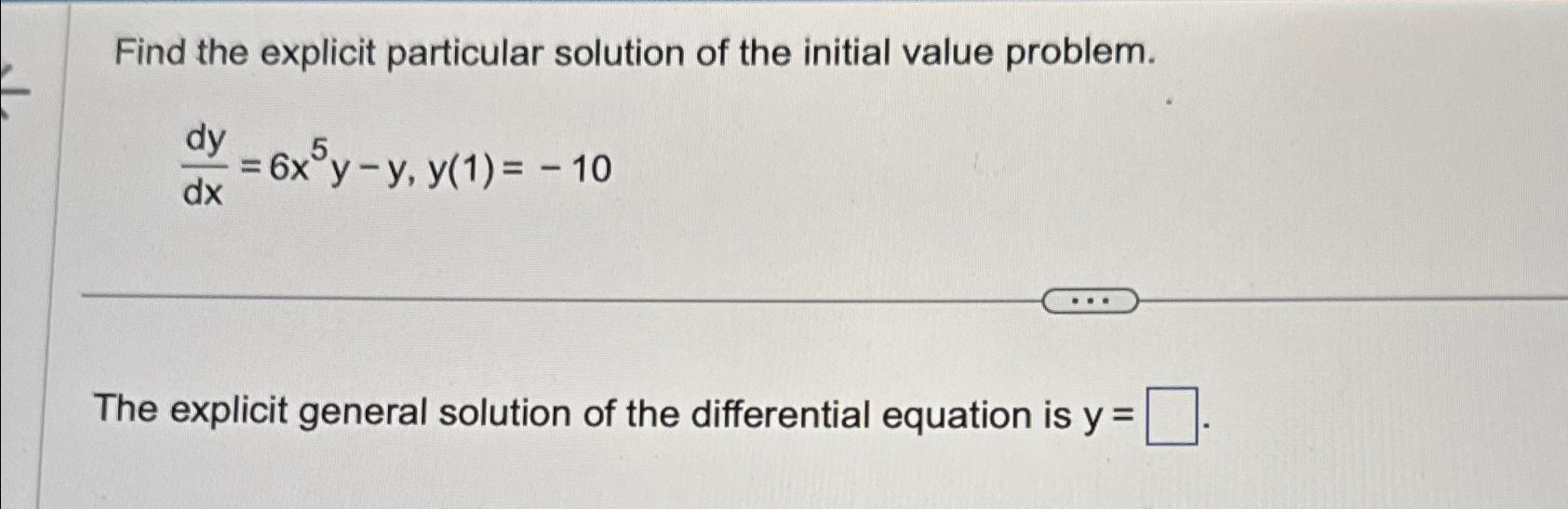 Solved Find the explicit particular solution of the initial | Chegg.com