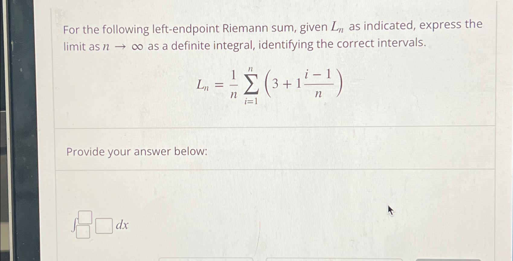 Solved For the following left-endpoint Riemann sum, given Ln | Chegg.com