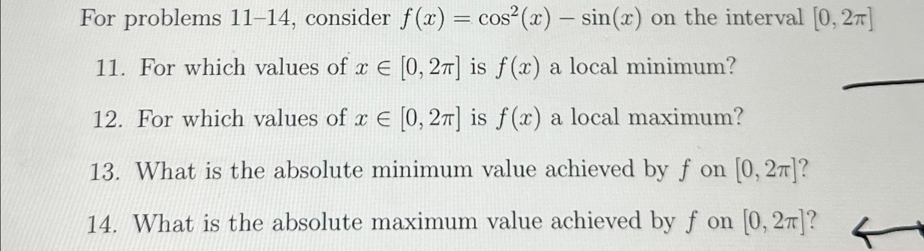 Solved For problems 11-14, ﻿consider f(x)=cos2(x)-sin(x) ﻿on | Chegg.com
