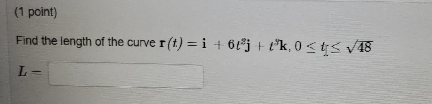 Solved (1 point) Find the arclength of the curve r(t) = (-1 | Chegg.com