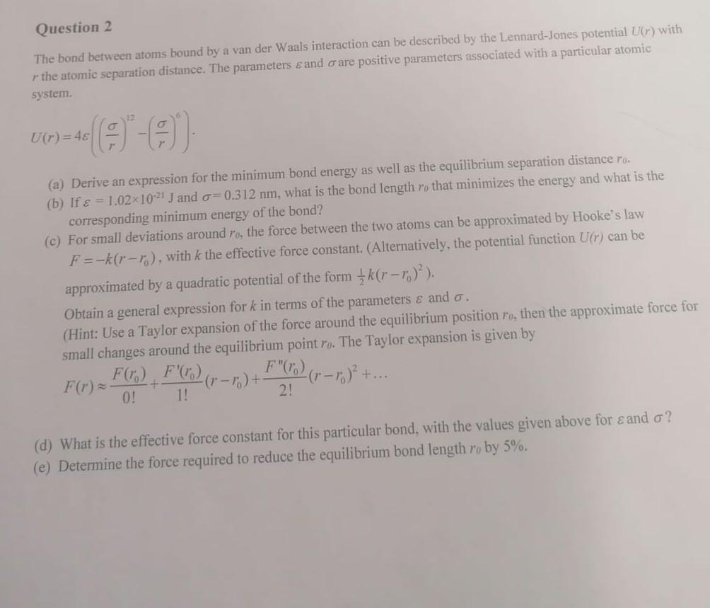 Solved Question 2 The bond between atoms bound by a van der | Chegg.com