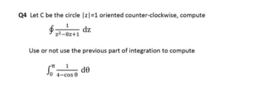 Solved Q4 let C be the circle Iz|=1 oriented | Chegg.com