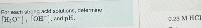 Solved For each strong acid solutions, determine [H3O+], | Chegg.com