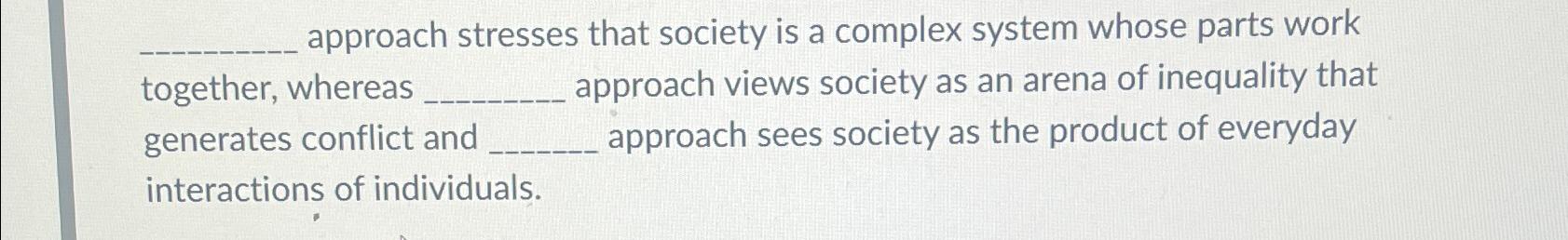 Solved approach stresses that society is a complex system | Chegg.com