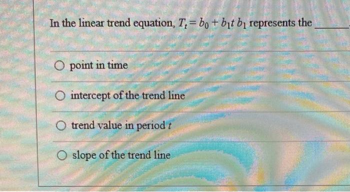 Solved In The Linear Trend Equation T Bo Bit By Chegg