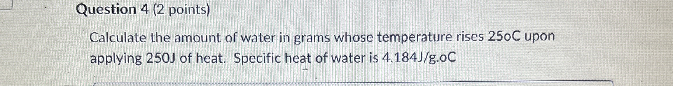 Solved Question 4 (2 ﻿points)Calculate the amount of water | Chegg.com