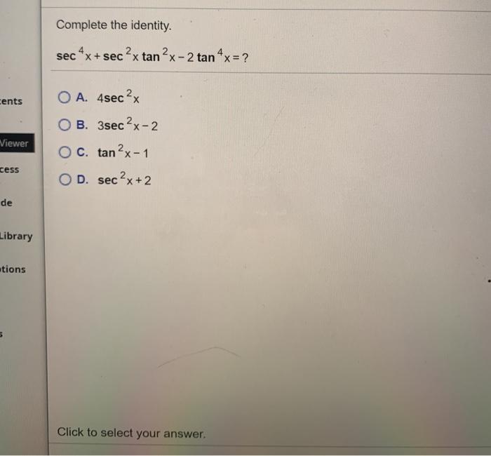 Solved Complete the identity. sec *x+ sec ?x tan2x - 2 tan | Chegg.com