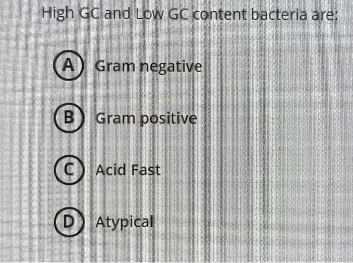 Solved High GC and Low GC content bacteria are: Gram | Chegg.com