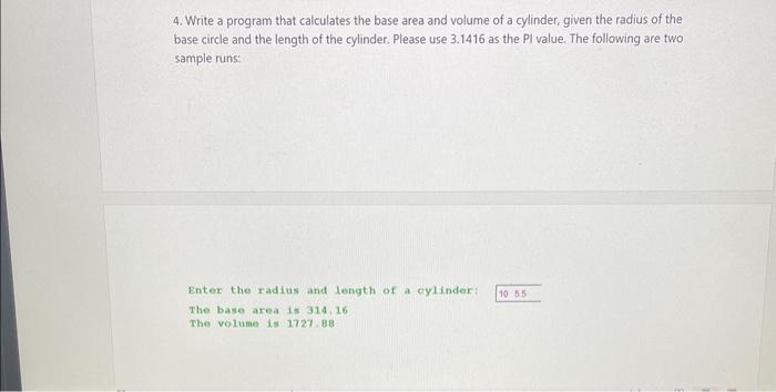 Solved 4. Write a program that calculates the base area and | Chegg.com