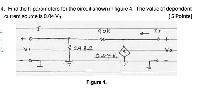 Solved 4. Find the h-parameters for the circuit shown in | Chegg.com
