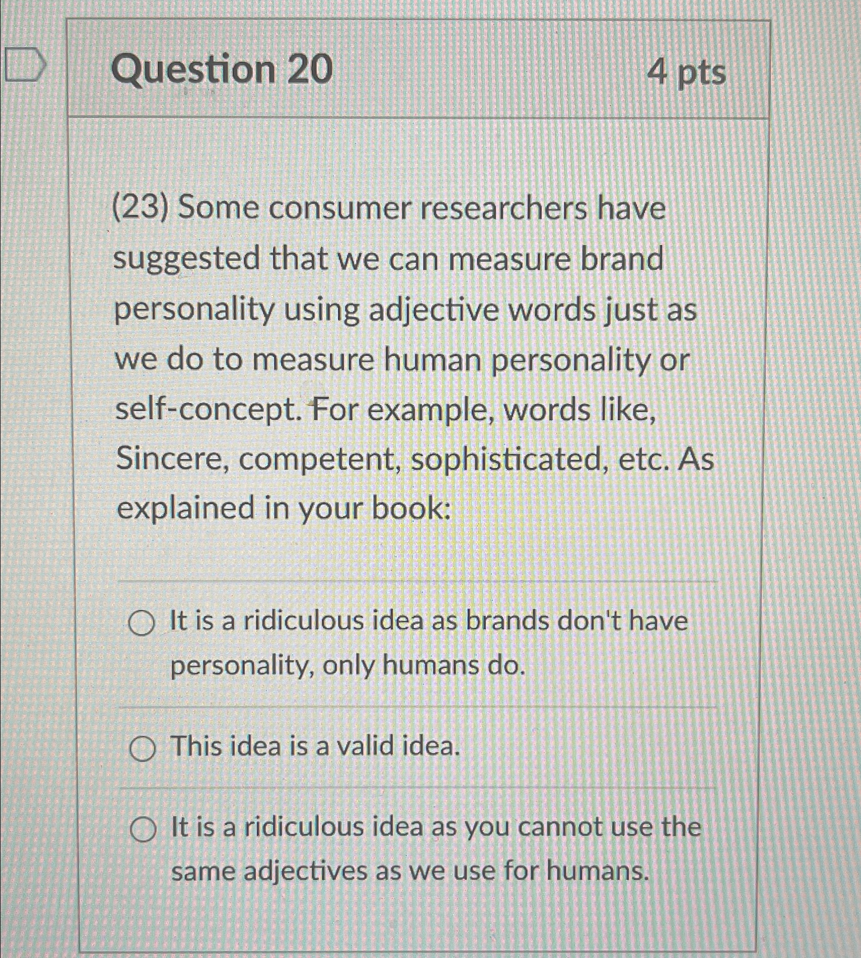 Solved Question 204pts(23) ﻿Some consumer researchers have | Chegg.com