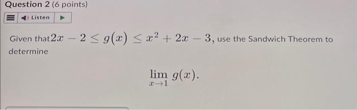 Solved Given that 2x−2≤g(x)≤x2+2x−3, use the Sandwich | Chegg.com