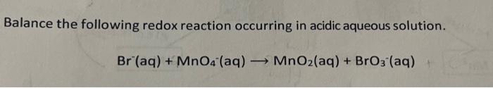 Solved Balance the following redox reaction occurring in | Chegg.com