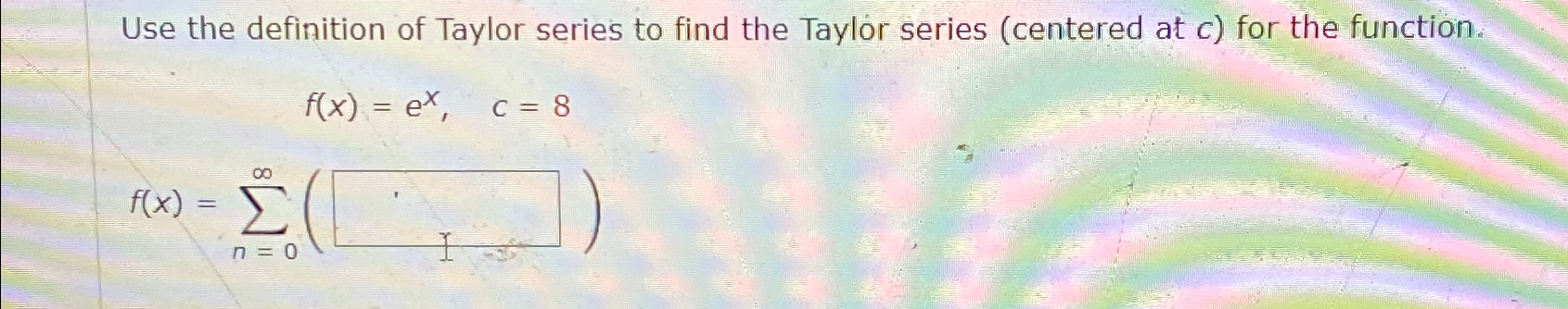 Solved Use the definition of Taylor series to find the | Chegg.com